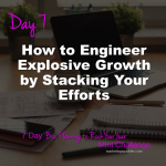 How To Engineer Explosive Growth By Stacking Your Efforts Ι Marketing ...