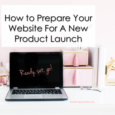 How To Prepare Your Website For A New Product Launch Ι Marketing Sparkler