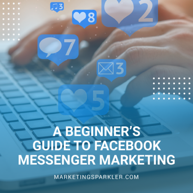 A Beginner's Guide to Facebook Messenger Marketing