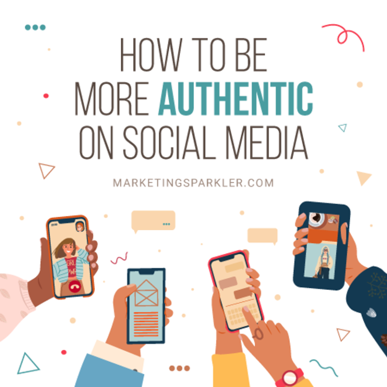 How To Be More Authentic On Social Media Ι Marketing Sparkler