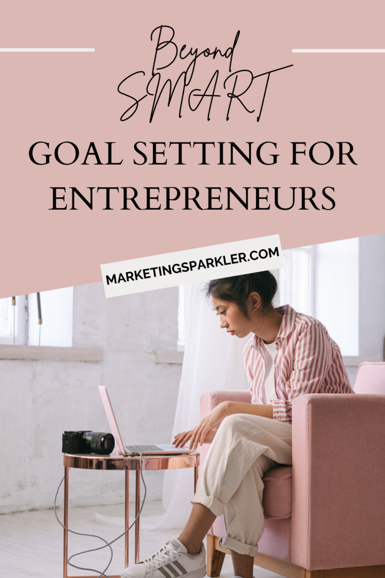 Beyond SMART: Goal Setting for Entrepreneurs Ι Marketing Sparkler