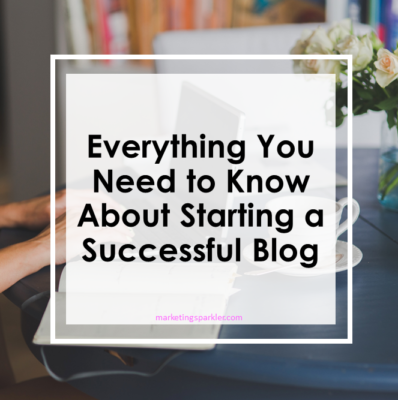 Everything You Need to Know About Starting a Successful Blog Ι ...