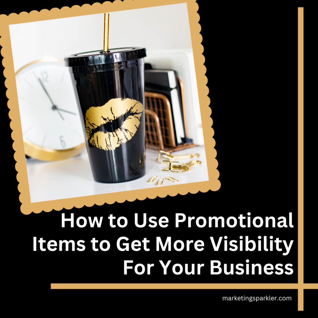 How to Use Promotional Items to Get More Visibility For Your Business Ι ...